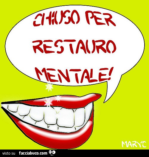 Chiuso per restauro mentale - Facciabuco.com