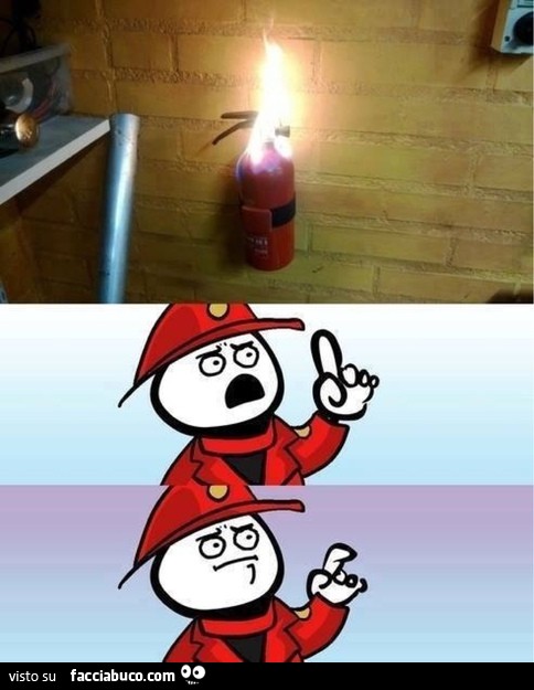 L'estintore va a fuoco - Facciabuco.com
